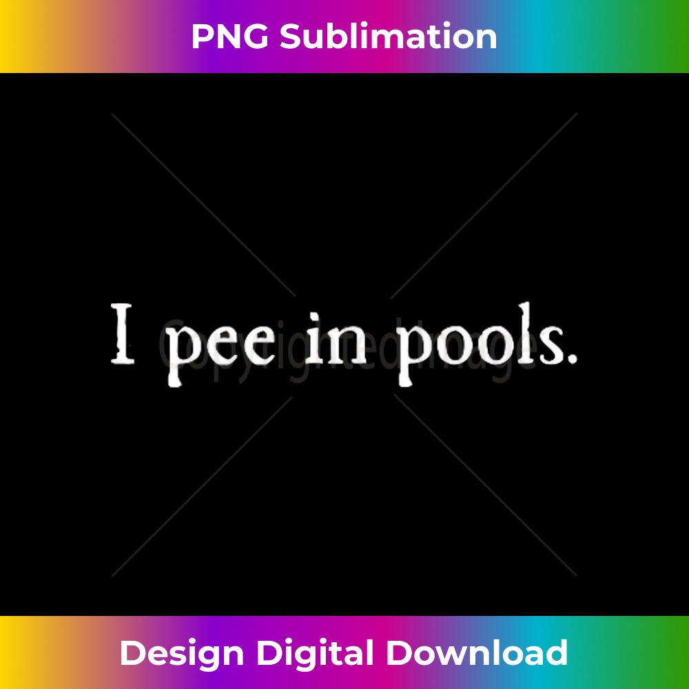 Funny Embarrassing Humor I Pee In Pools Sarcastic Swimming - | Inspire ...