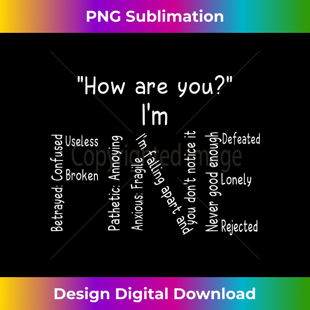 How Are You I'm Fine With Different Words Design - Edgy Subl | Inspire ...