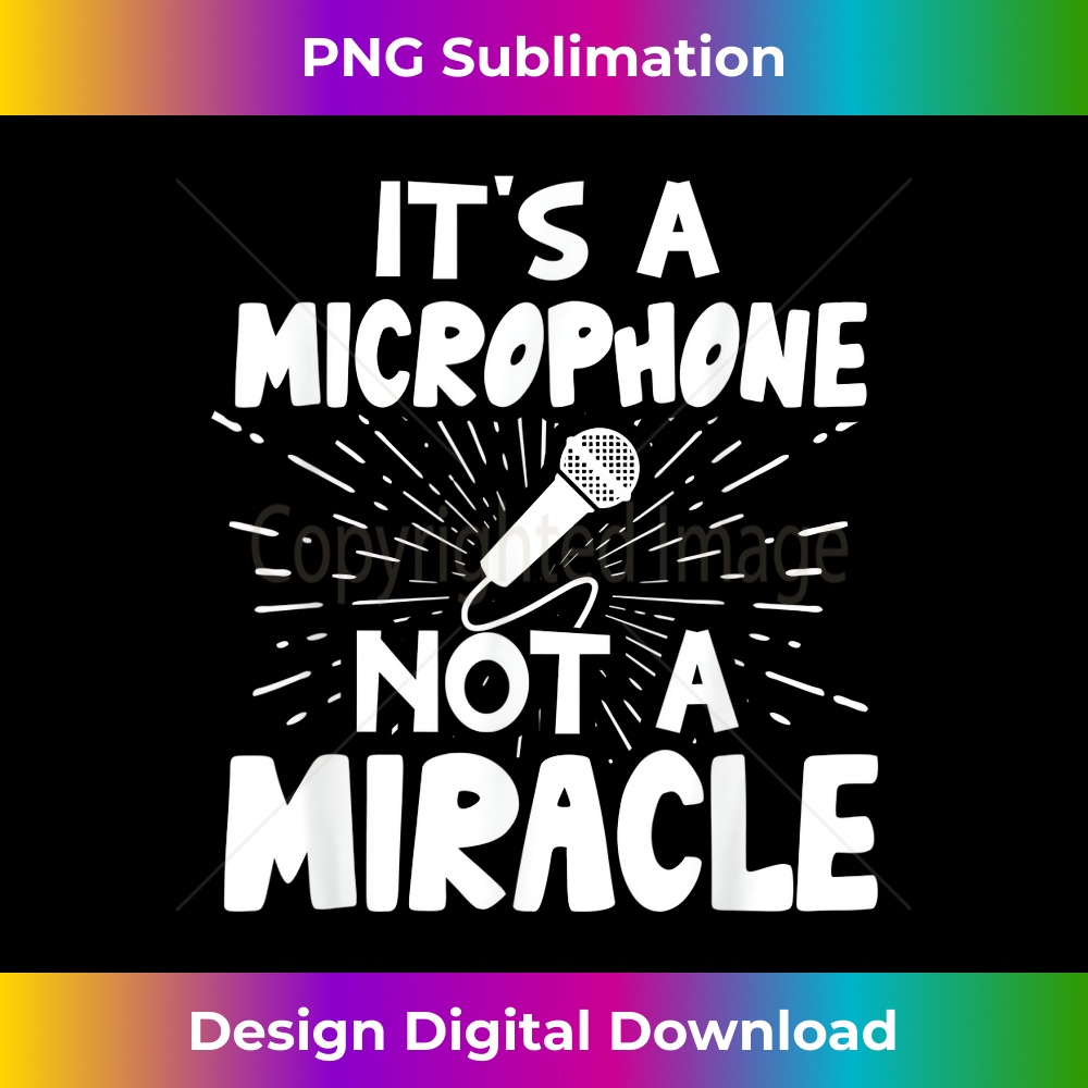 It's A Microphone Not A Miracle - Funny Karaoke Singer Music | Inspire ...