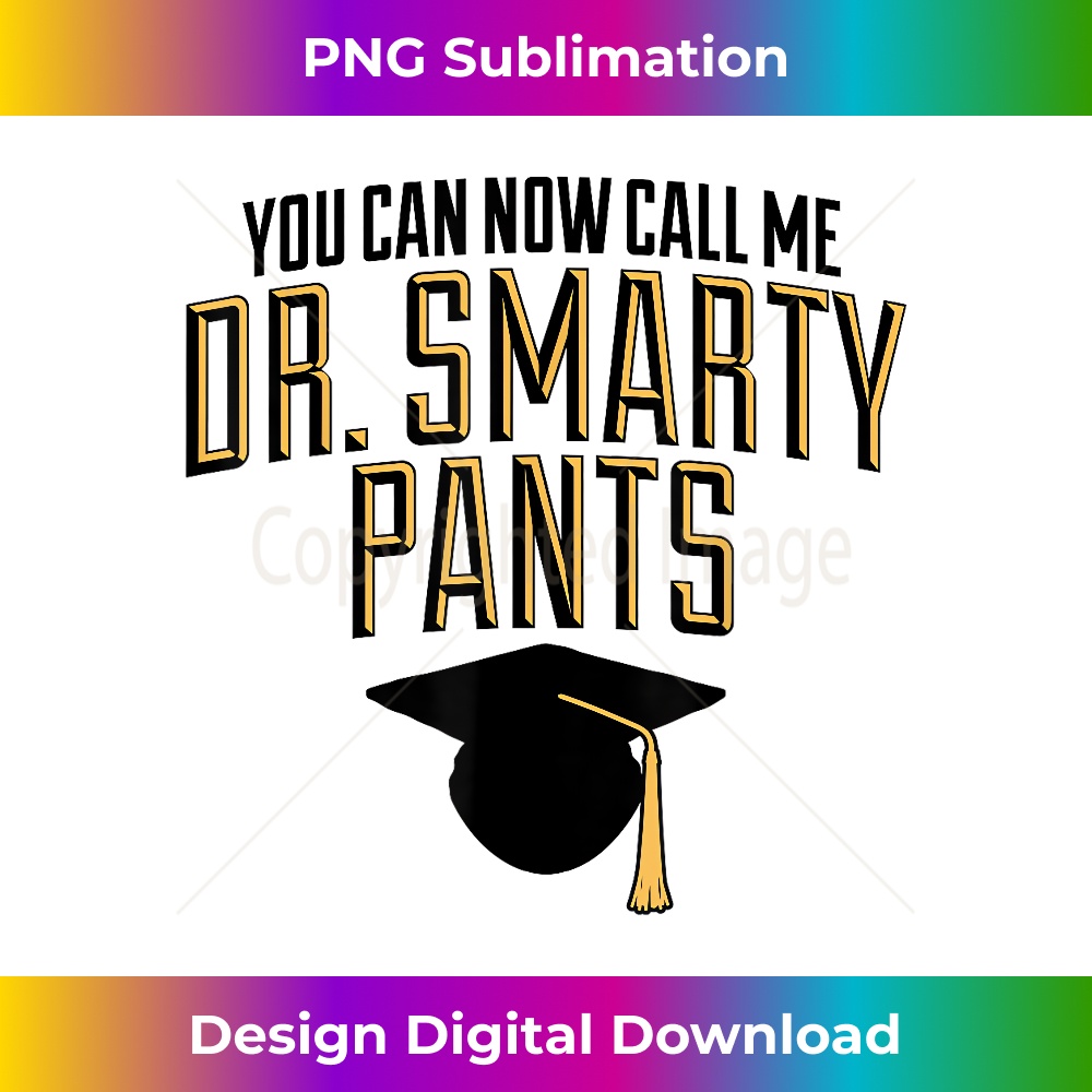 Phd Dr Smarty Pants Doctorate Graduation s - Innovative PNG | Inspire ...