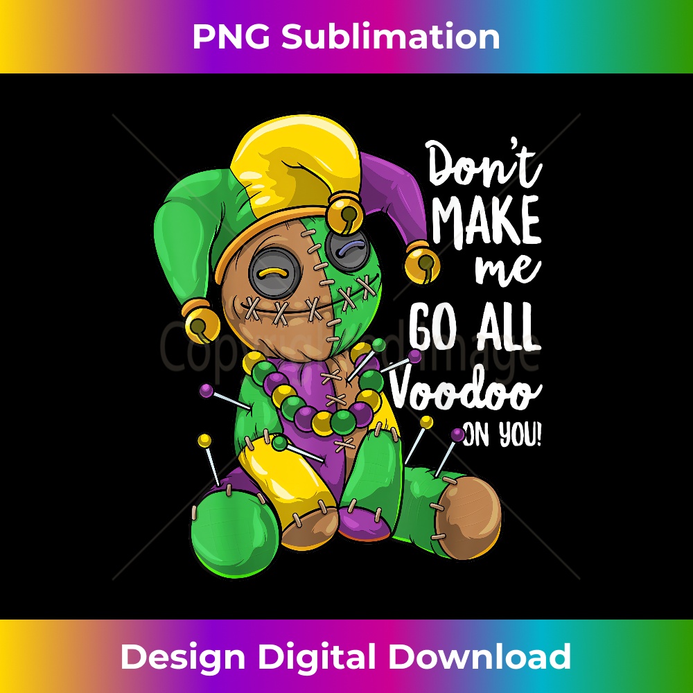 Mardi Gras Voodoo Doll Don't Make Me Go All Voodoo On You - | Inspire ...