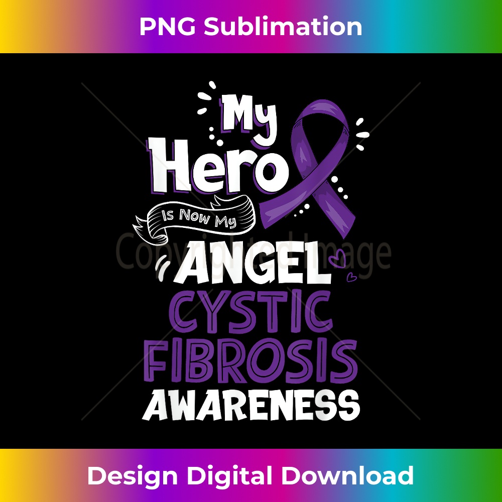 My Hero Is Now My Angel Cystic Fibrosis Awareness - Chic Sub | Inspire ...
