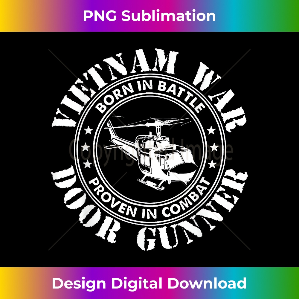 Vietnam War - Born In Battle Proven In Combat Veteran - Vibr | Inspire ...