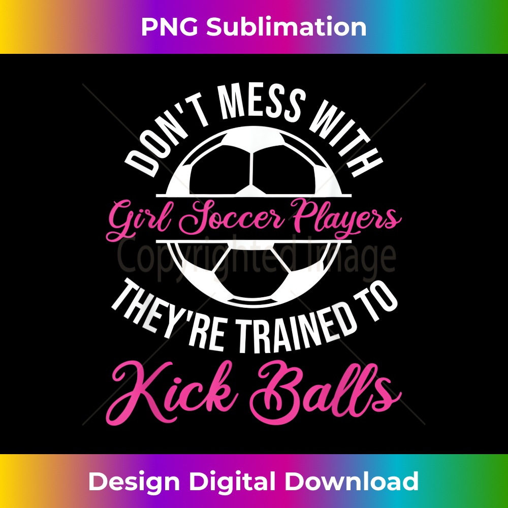 Don't Mess With Girl Soccer Players Soccer Player Soccer - A | Inspire ...