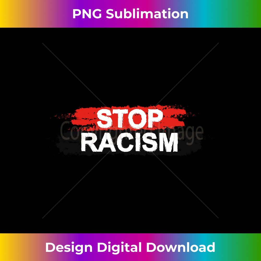 Stop Racism All One Race Anti-Racism - Deluxe PNG Sublimatio | Inspire ...