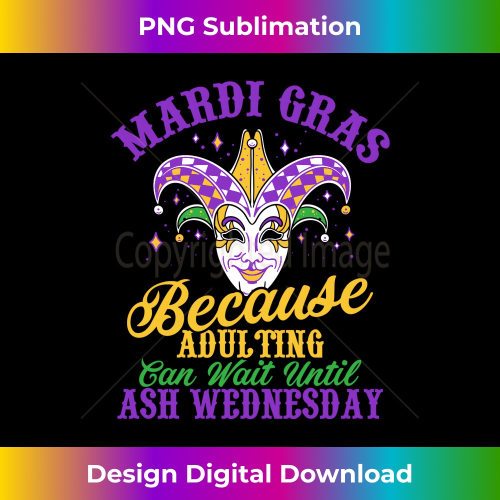 Mardi Gras Because adulting can wait Mask - Deluxe PNG Subli | Inspire ...