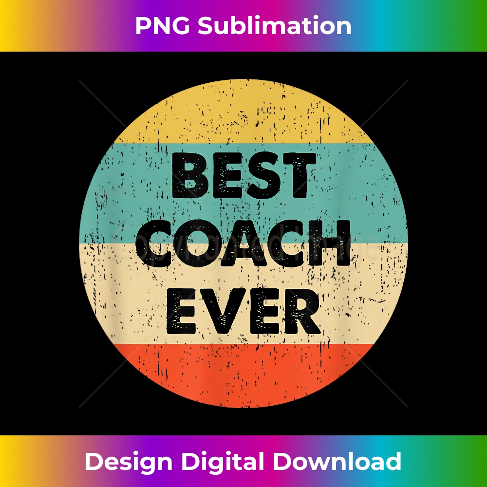 Best Coach Ever - Contemporary PNG Sublimation Design - Chic | Inspire ...