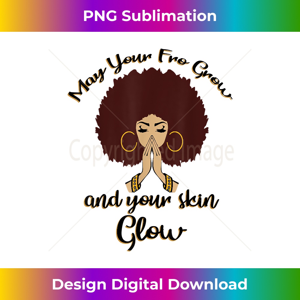 May Your Fro Grow and Your Skin Glow Melanin Afro Queen - Mi | Inspire ...