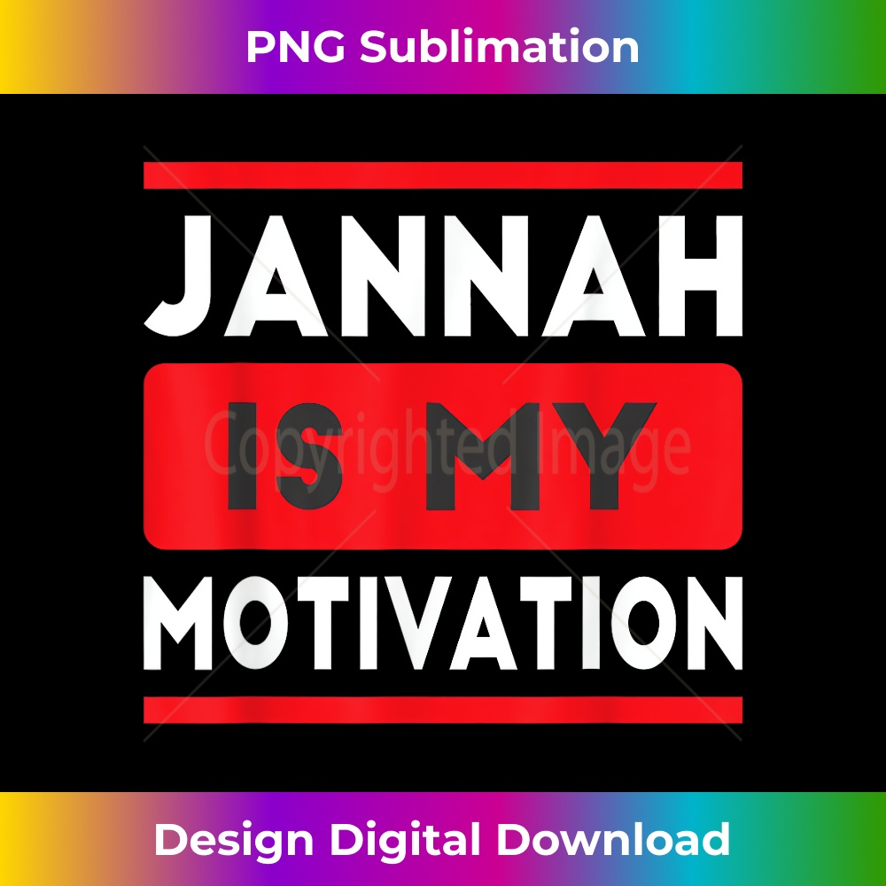 Muslim Islamic Jannah Is My Motivation - Bohemian Sublimati | Inspire ...