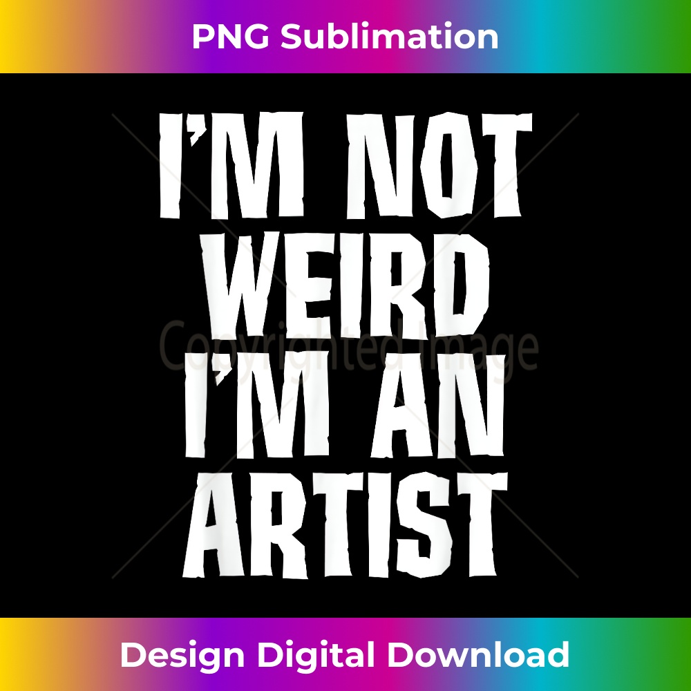 I'm Not Weird I'm an Artist - Bohemian Sublimation Digital D | Inspire ...