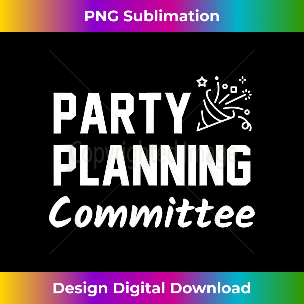 Party Planning Committee Meme Funny Quote T - Sublimation-Op | Inspire ...