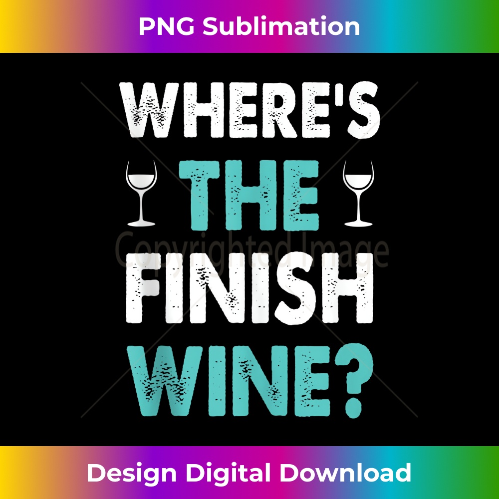 Where Is The Finish Wine Funny runner marathon - Futuristic | Inspire ...