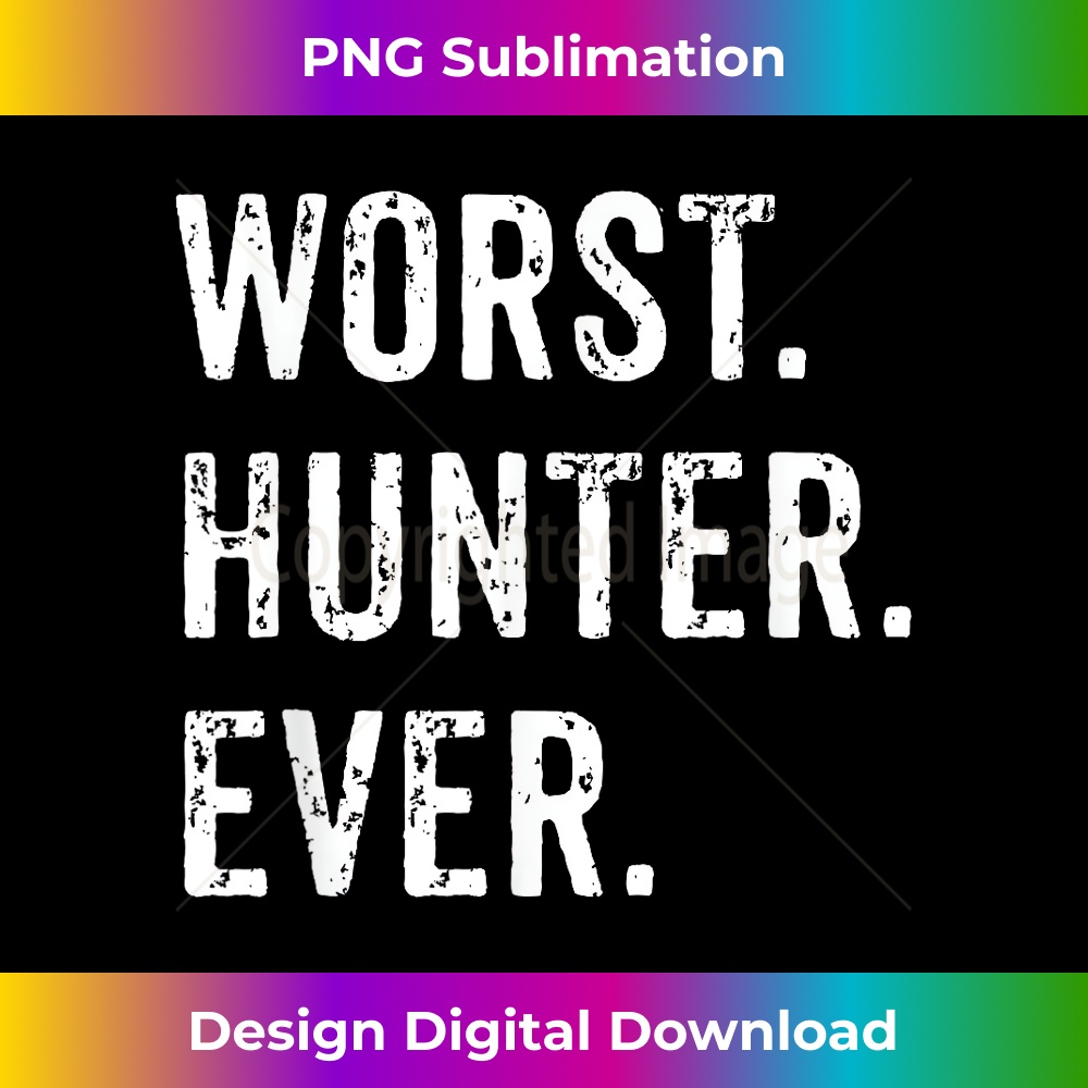 Worst Hunter Ever Funny Hunting Deer Camp Dad Husband Uncle | Inspire ...