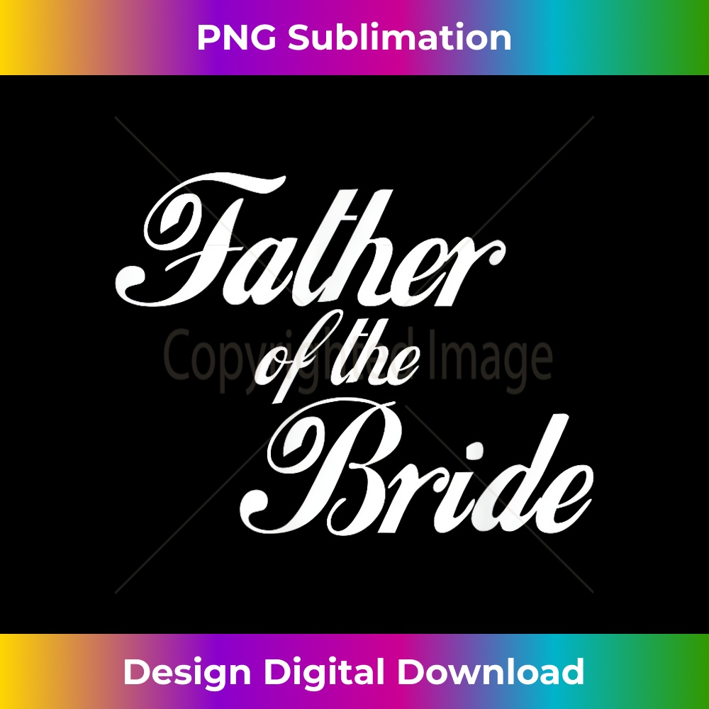 Father of the Bride - Timeless PNG Sublimation Download - Id | Inspire ...