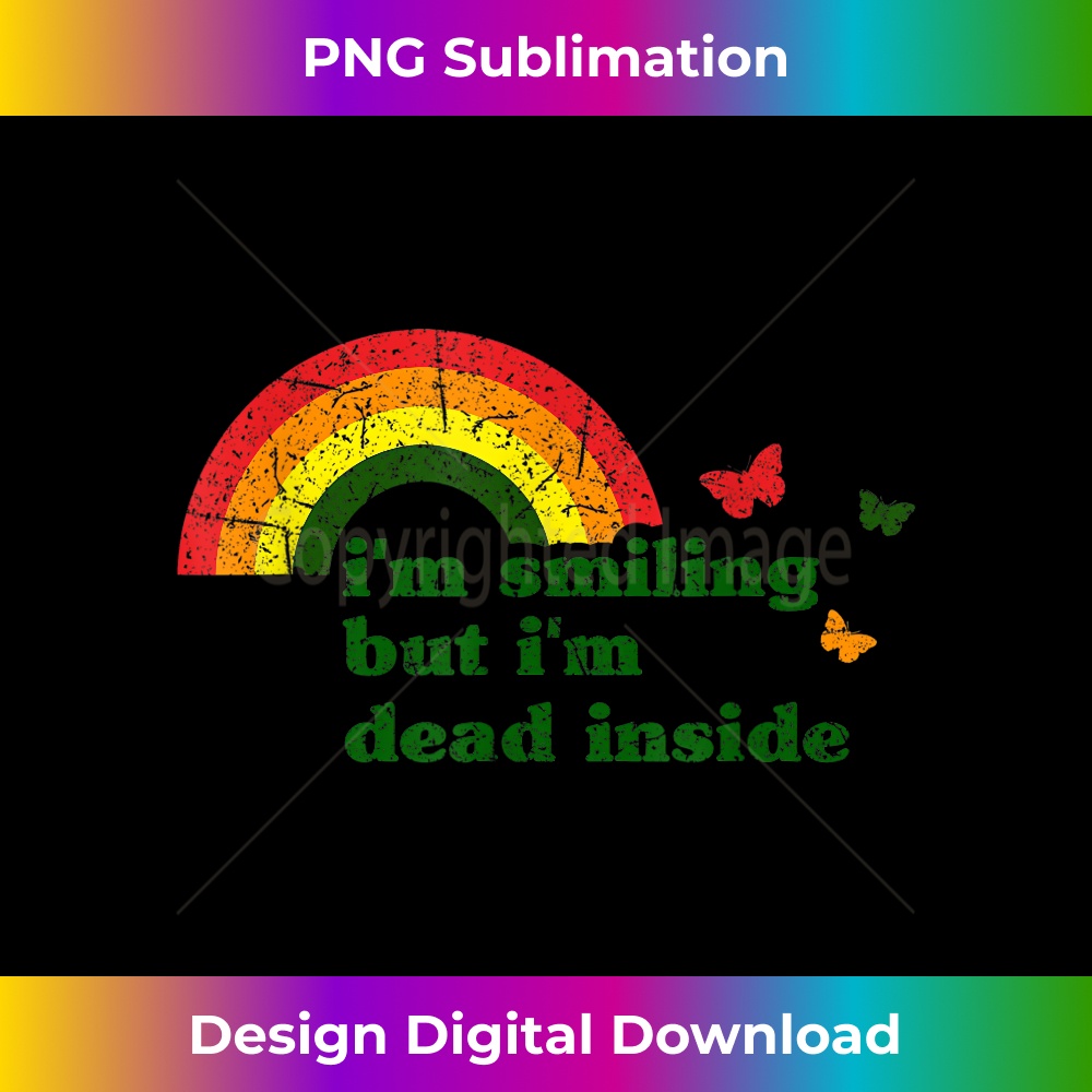 I'm Smiling But I'm Dead Inside Rainbow Vintage Dark Humor - | Inspire ...