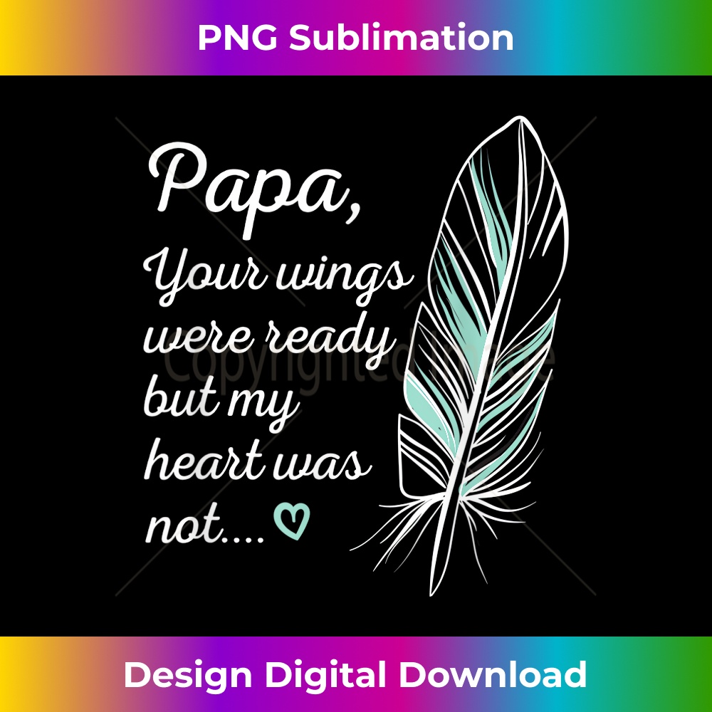 Papa Wings Were Ready By My Heart Not Memorial - Luxe Sublim | Inspire ...