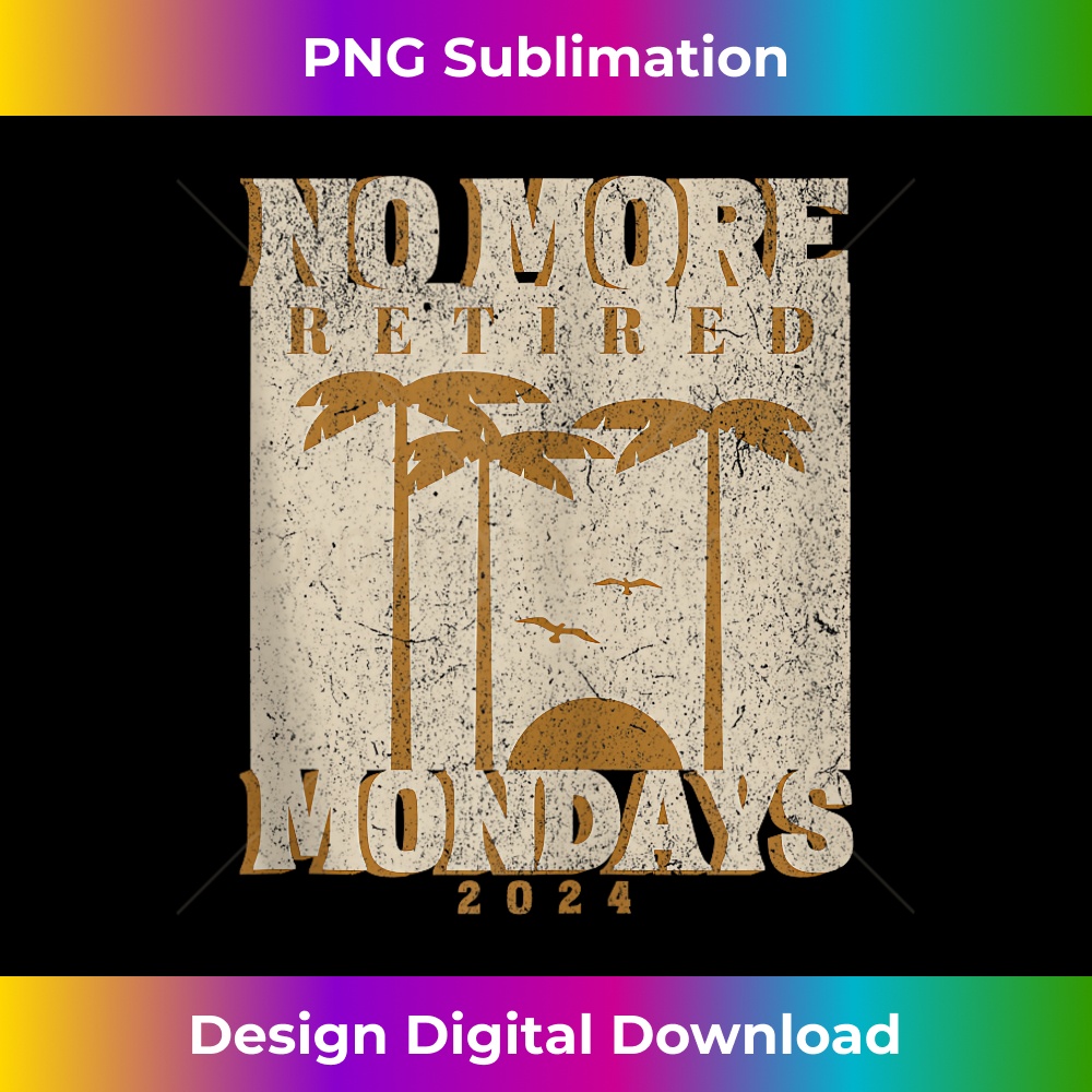 Retirement 2024 No More Monday - Minimalist Sublimation Digi - Inspire ...