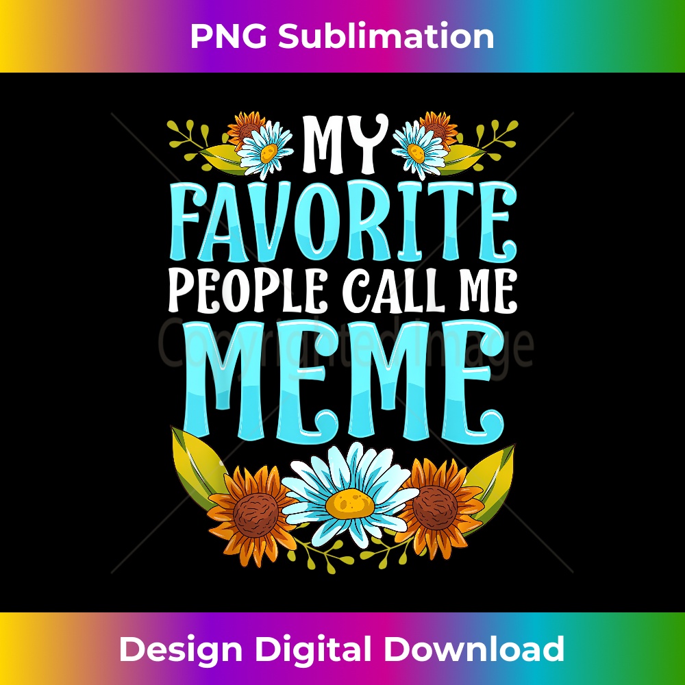 My Favorite People Call Me Meme Cute Mothers Day - Innovativ | Inspire ...