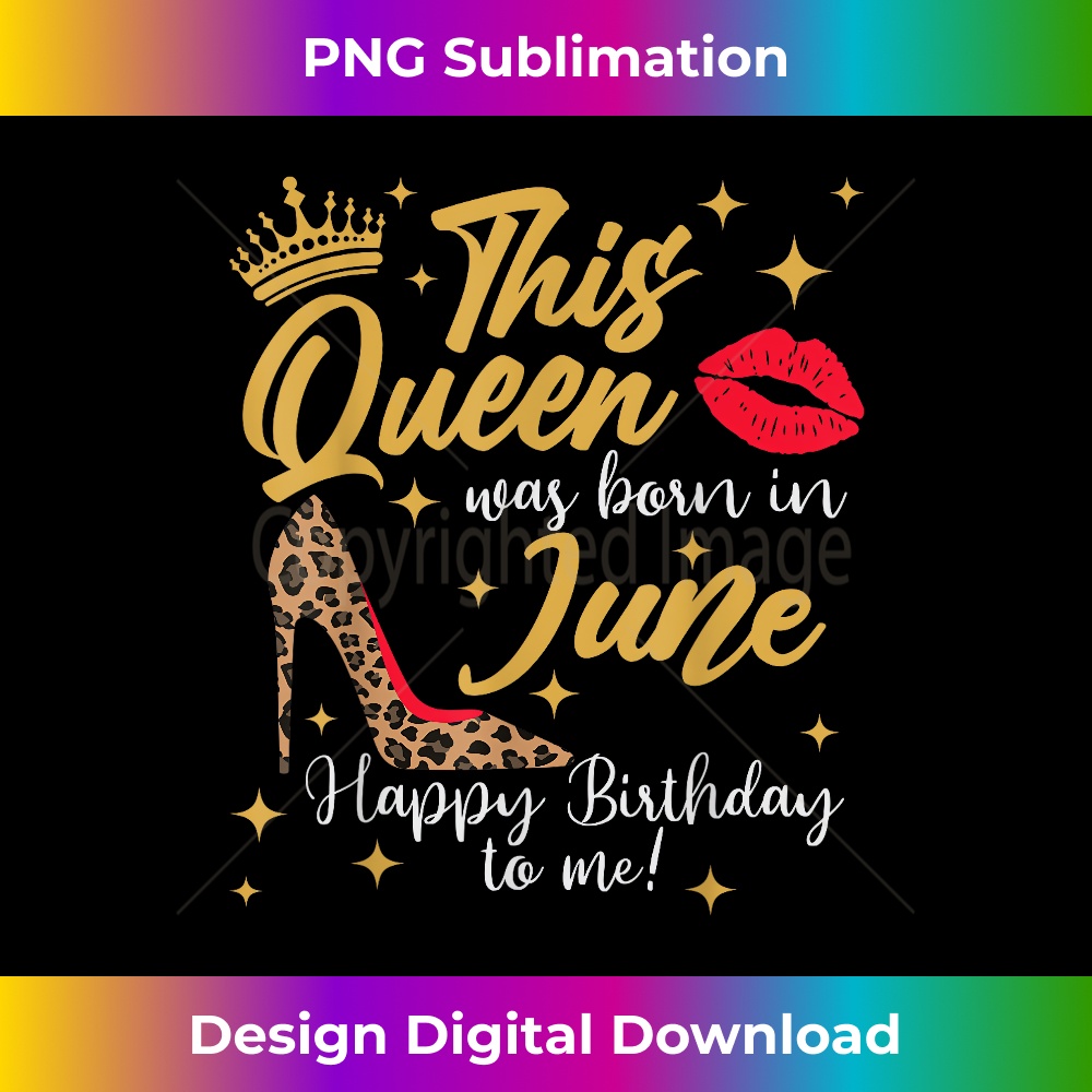 This Queen Was Born In June Happy Birthday To Me - Chic Subl | Inspire ...