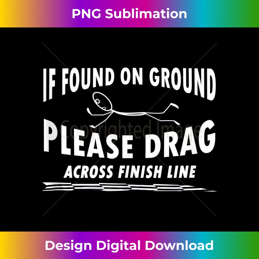 If Found On Ground Please Drag Across Finish Line Runner Jog | Inspire ...