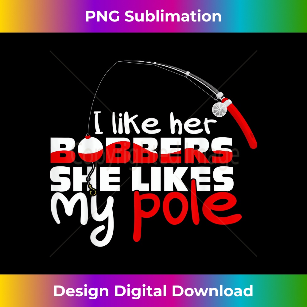 Funny I Like Her Bobbers She Likes My Pole Couple Matching - | Inspire ...