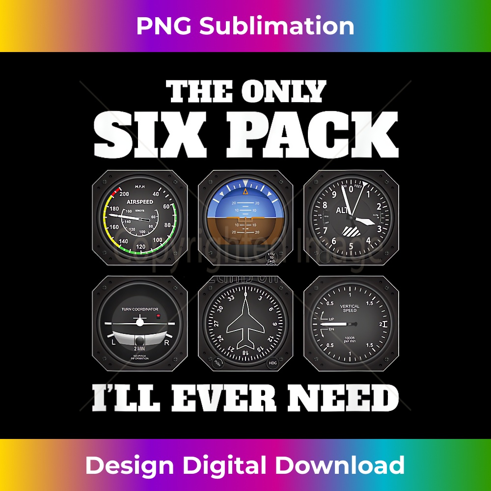 The Only Six Pack I'll Ever Need Aviation Pilot - Bohemian S | Inspire ...