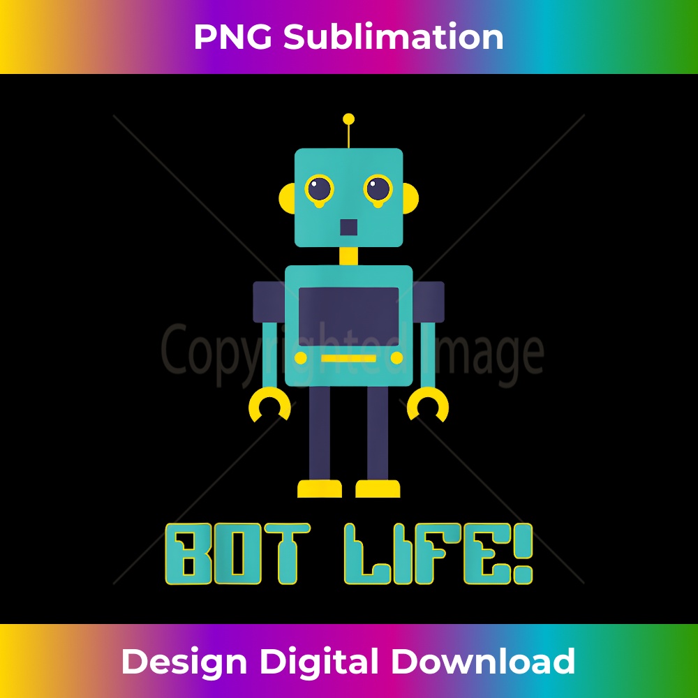 Bot Life Robot - Sleek Sublimation PNG Download - Tailor-Mad | Inspire ...