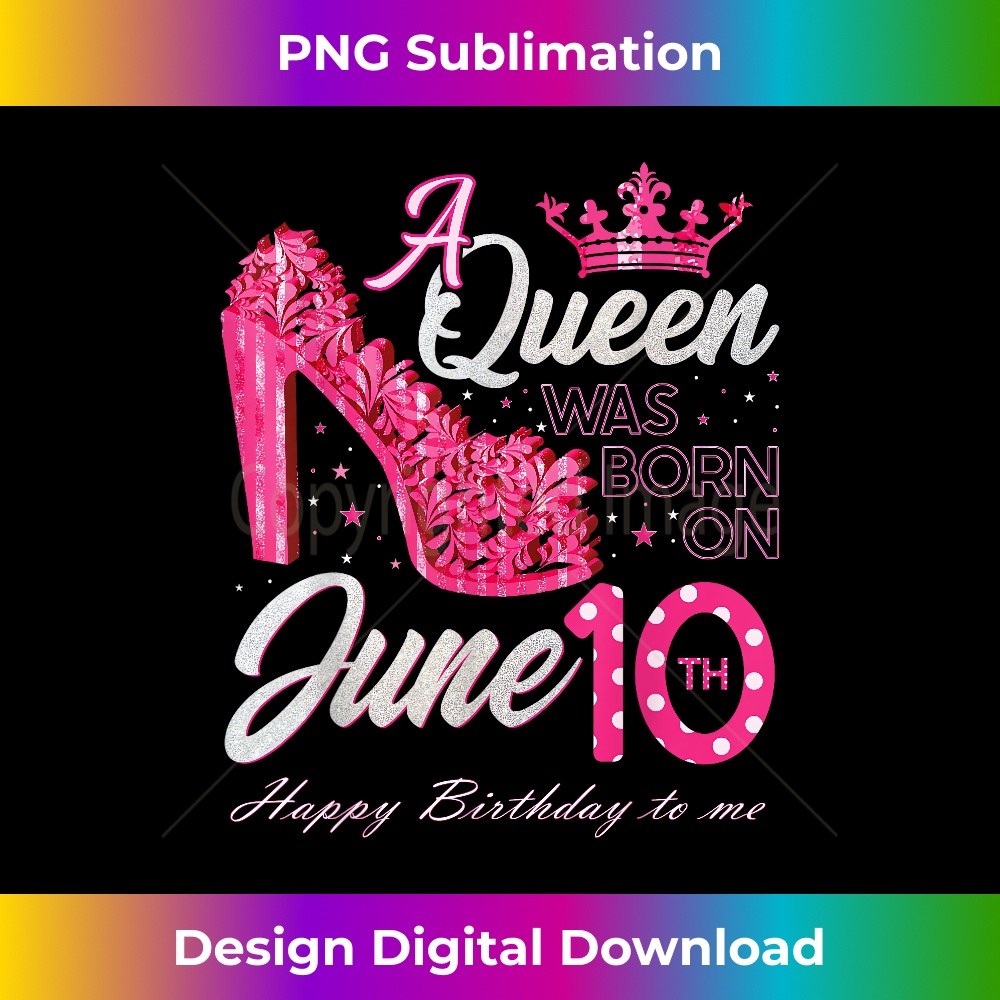 A Queen Was Born on June 10 High Heels June 10th Birthday - | Inspire ...