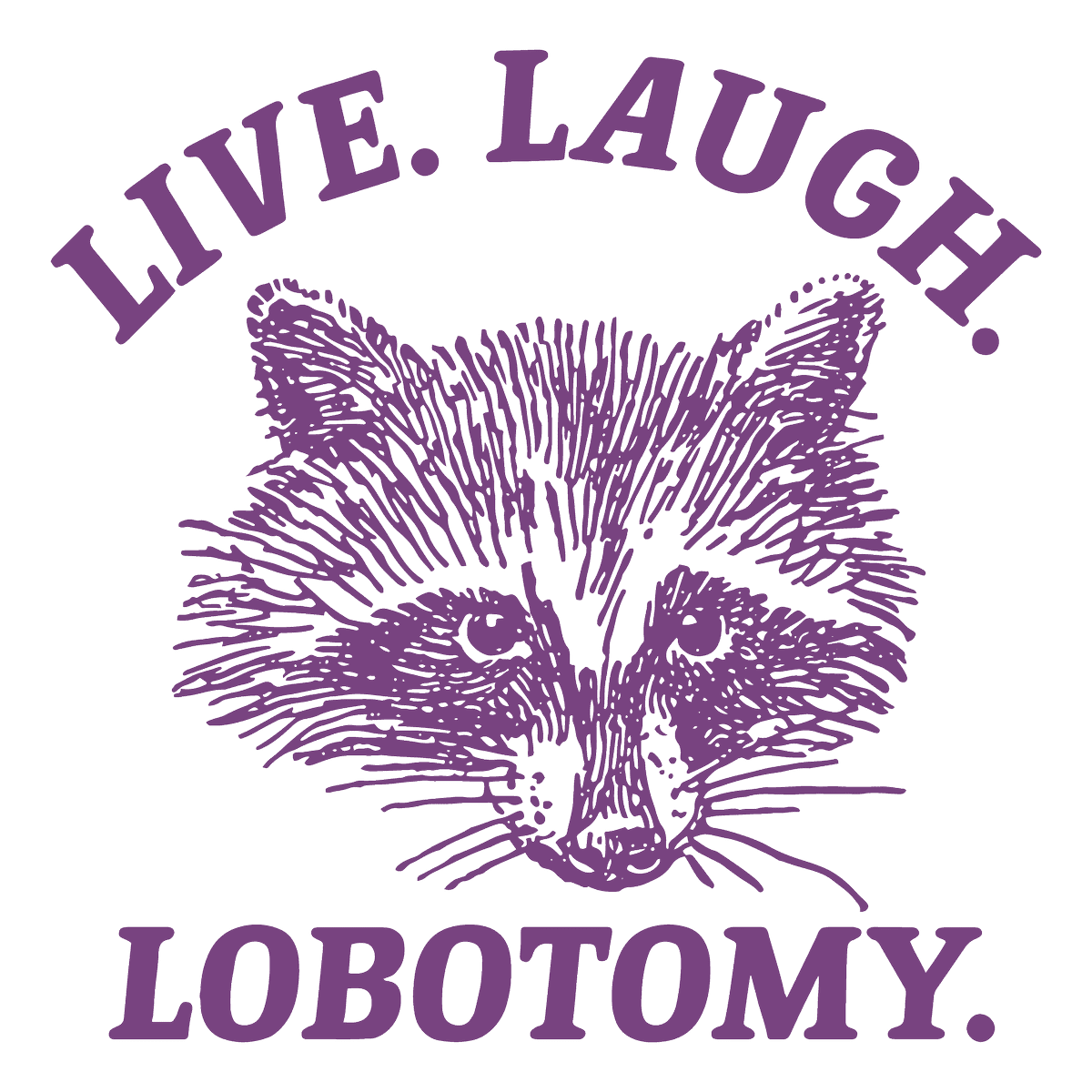 Live Laugh Lobotomy Raccoon Meme SVG - Inspire Uplift