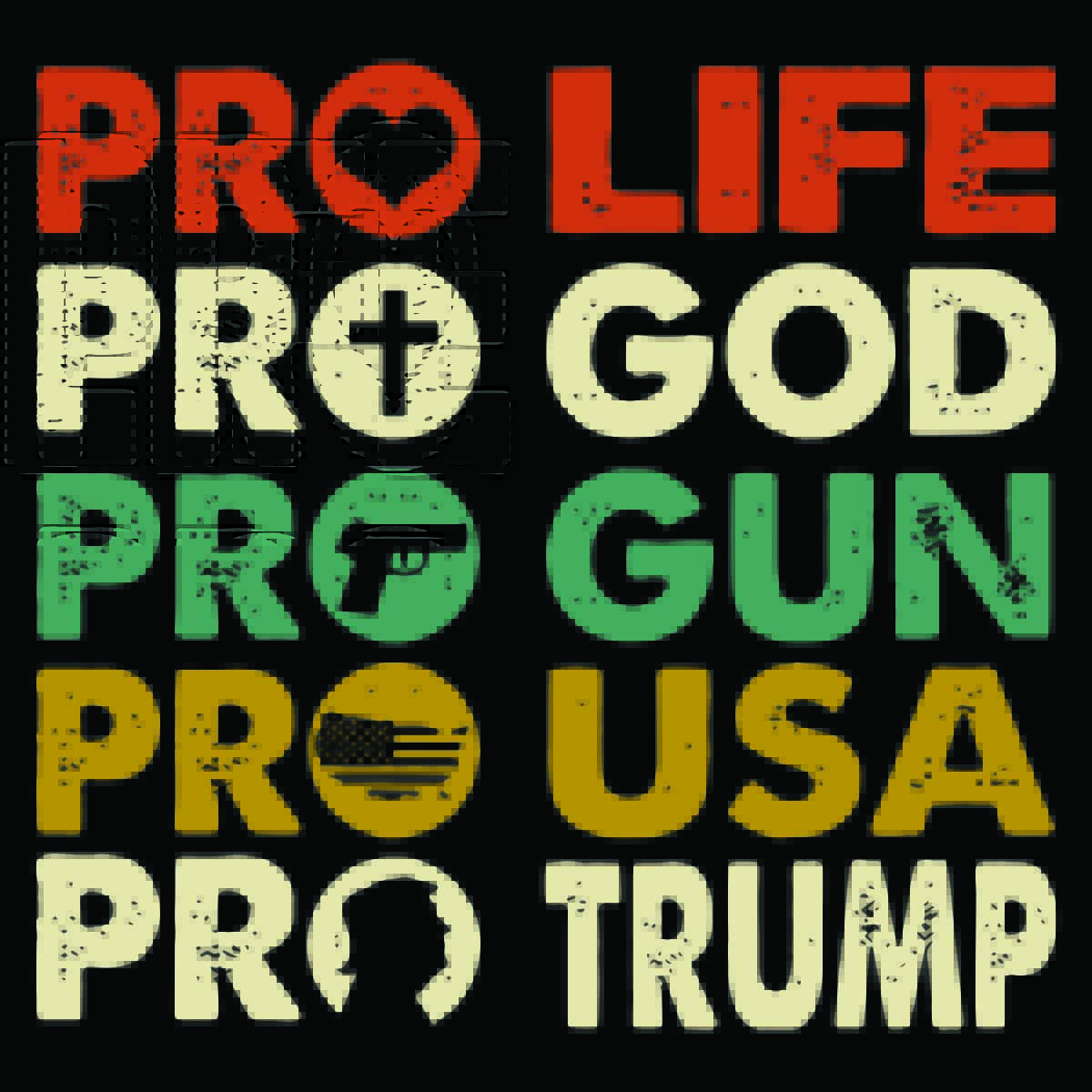Pro Life Pro God Pro Gun Pro USA Pro Trump SVG Trump Vintage | Inspire ...
