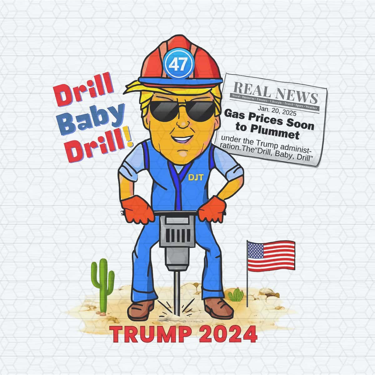 Funny Drill Baby Drill Trump 2024 Meme PNG | Inspire Uplift