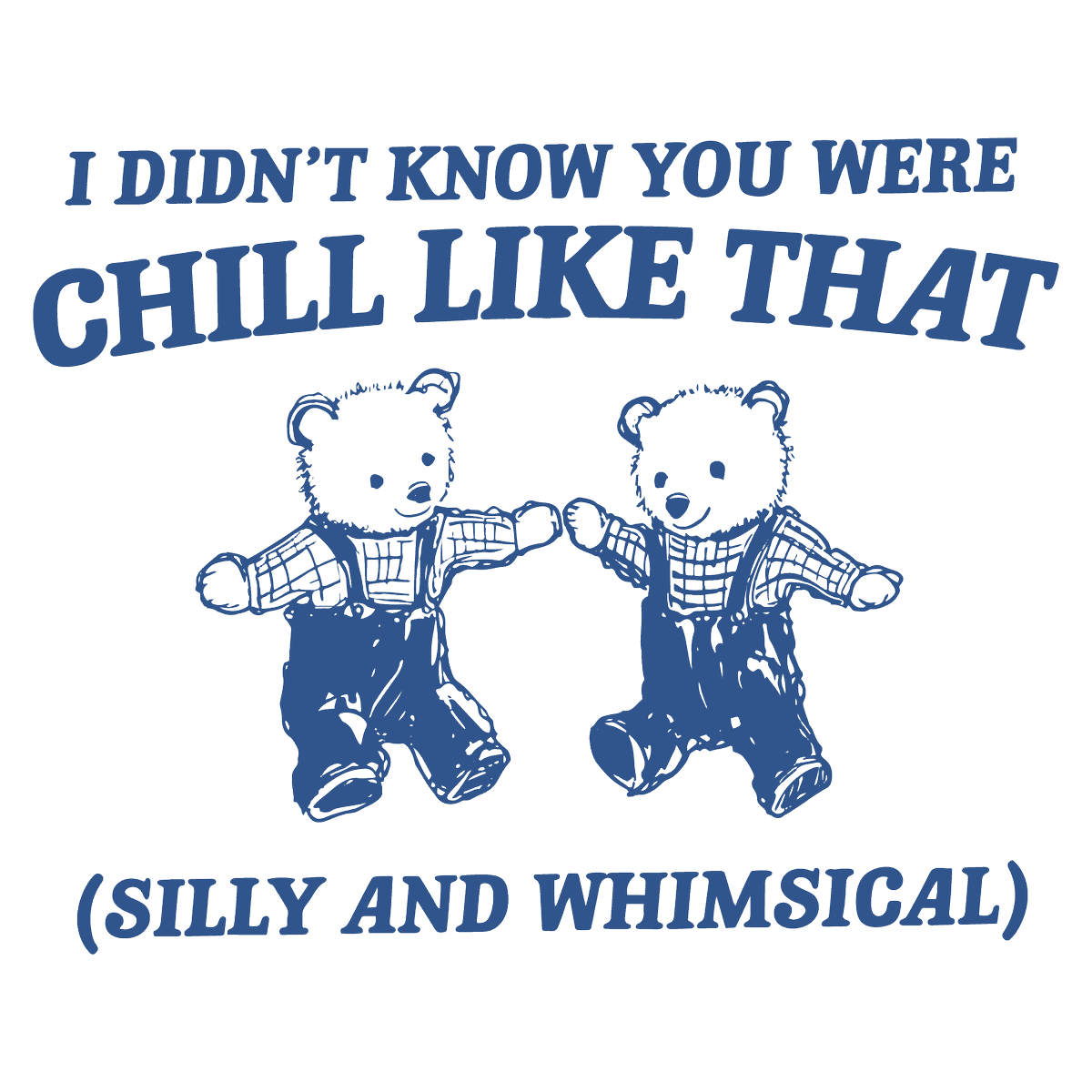 I Didnt Know You Were Chill Like That SVG | Inspire Uplift