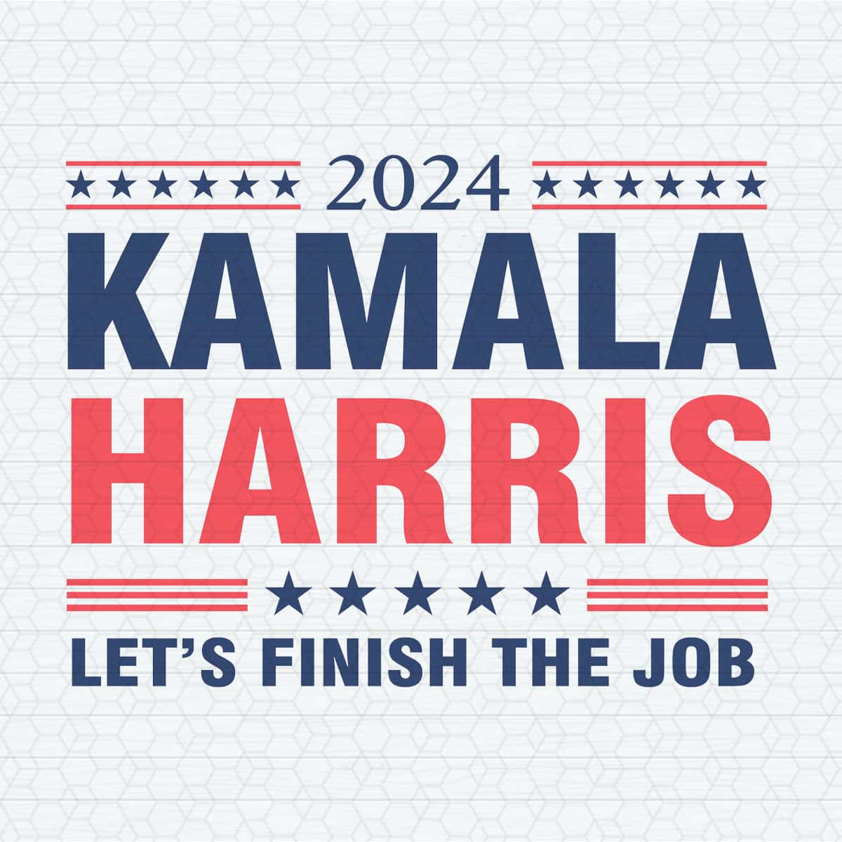2024 Kamala Harris Lets Finish The Job SVG | Inspire Uplift
