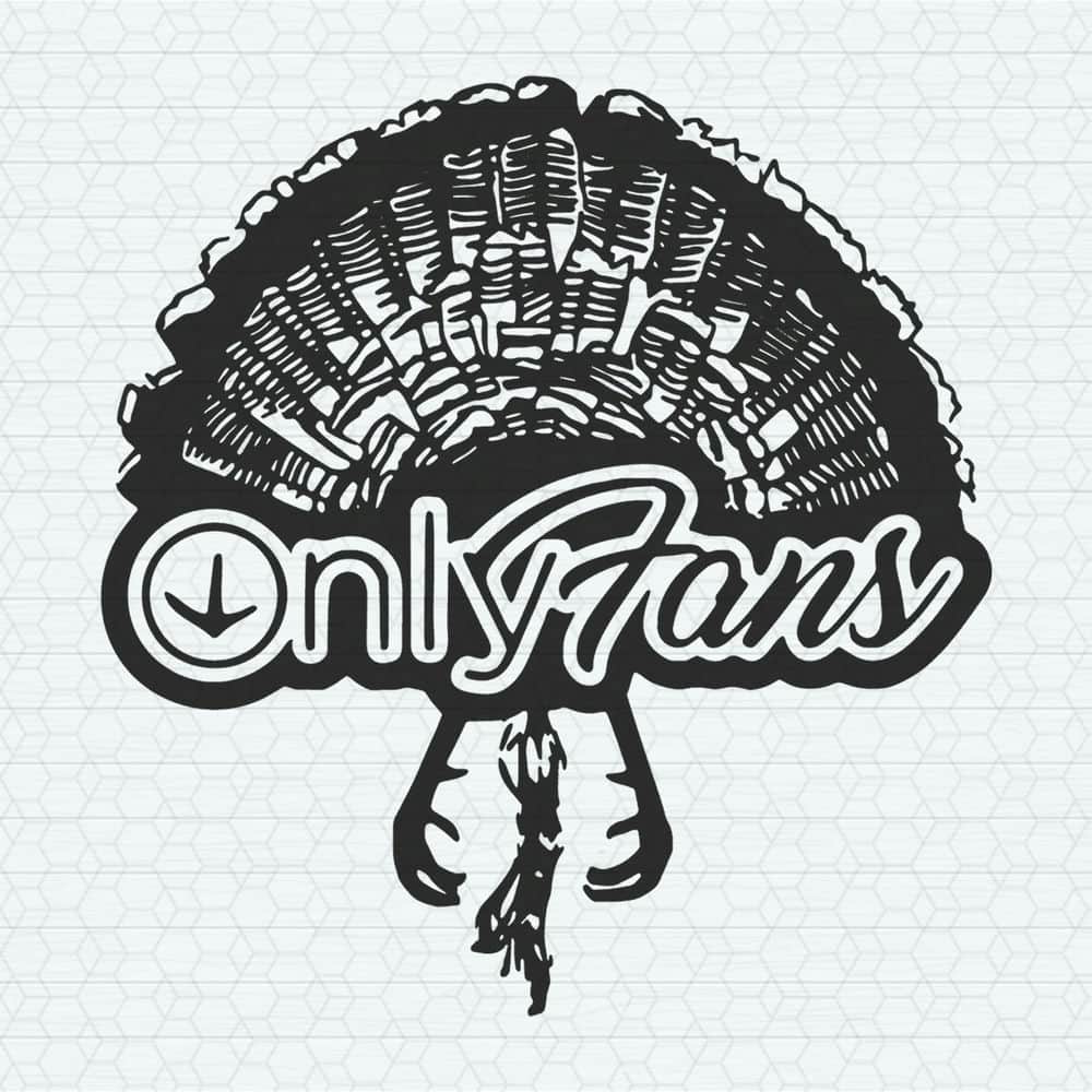 Funny Only Fans Turkey Hunting SVG | Inspire Uplift