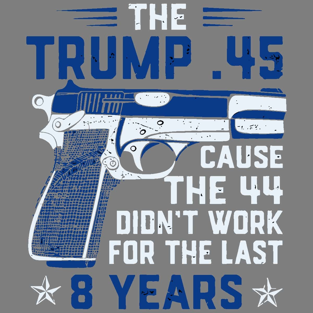 The Trump 45 Gun Cause The 44 Didn't Work For The Last 8 Yea | Inspire ...