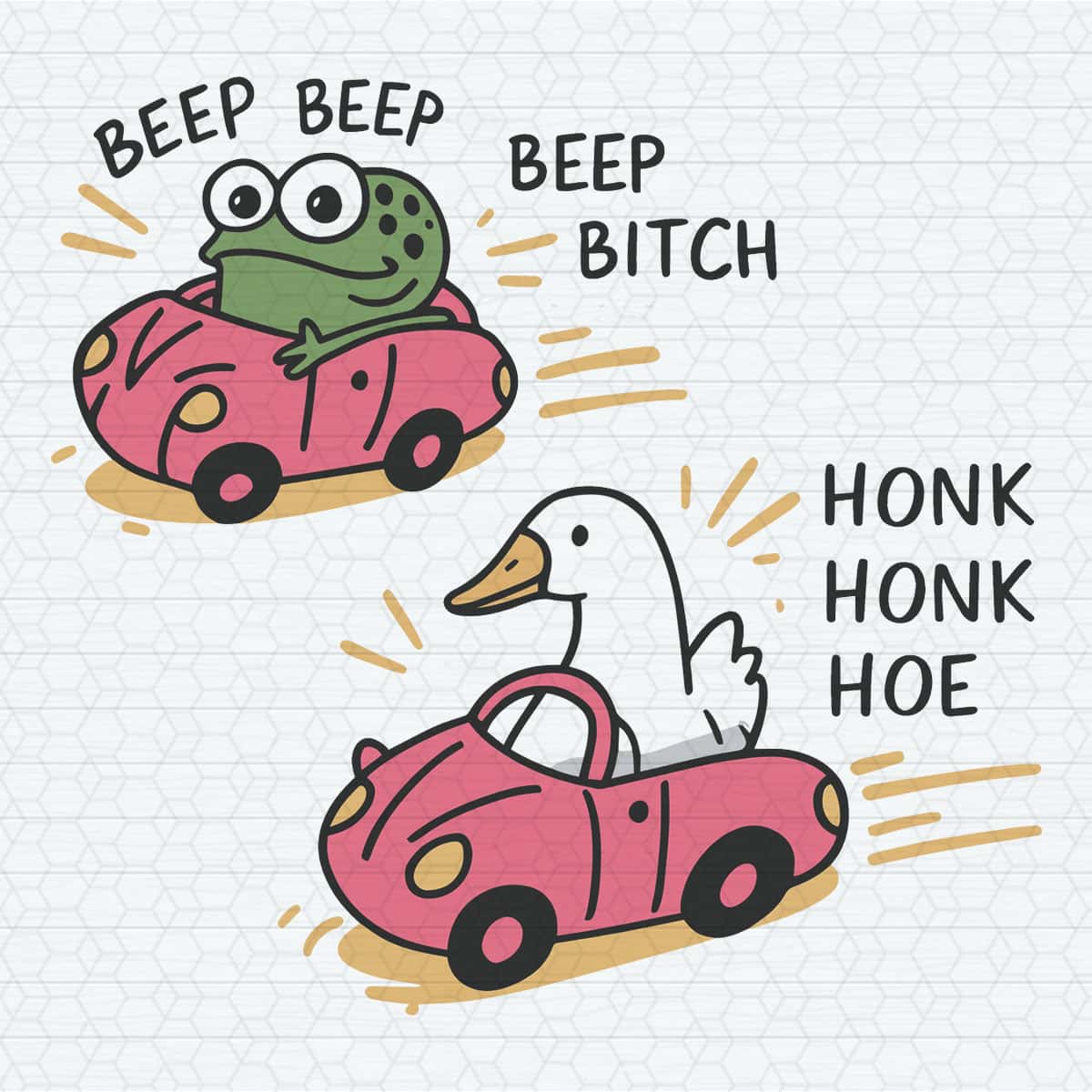 Beep Beep Bitch and Honk Honk Hoe Funny Frog and Goose Drivi | Inspire Uplift
