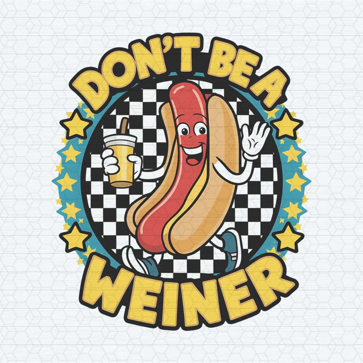 Dont Be A Wiener PNG Digital Download | Inspire Uplift
