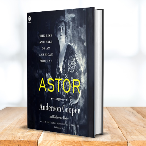 Astor: The Rise and Fall of an American Fortune - Inspire Uplift