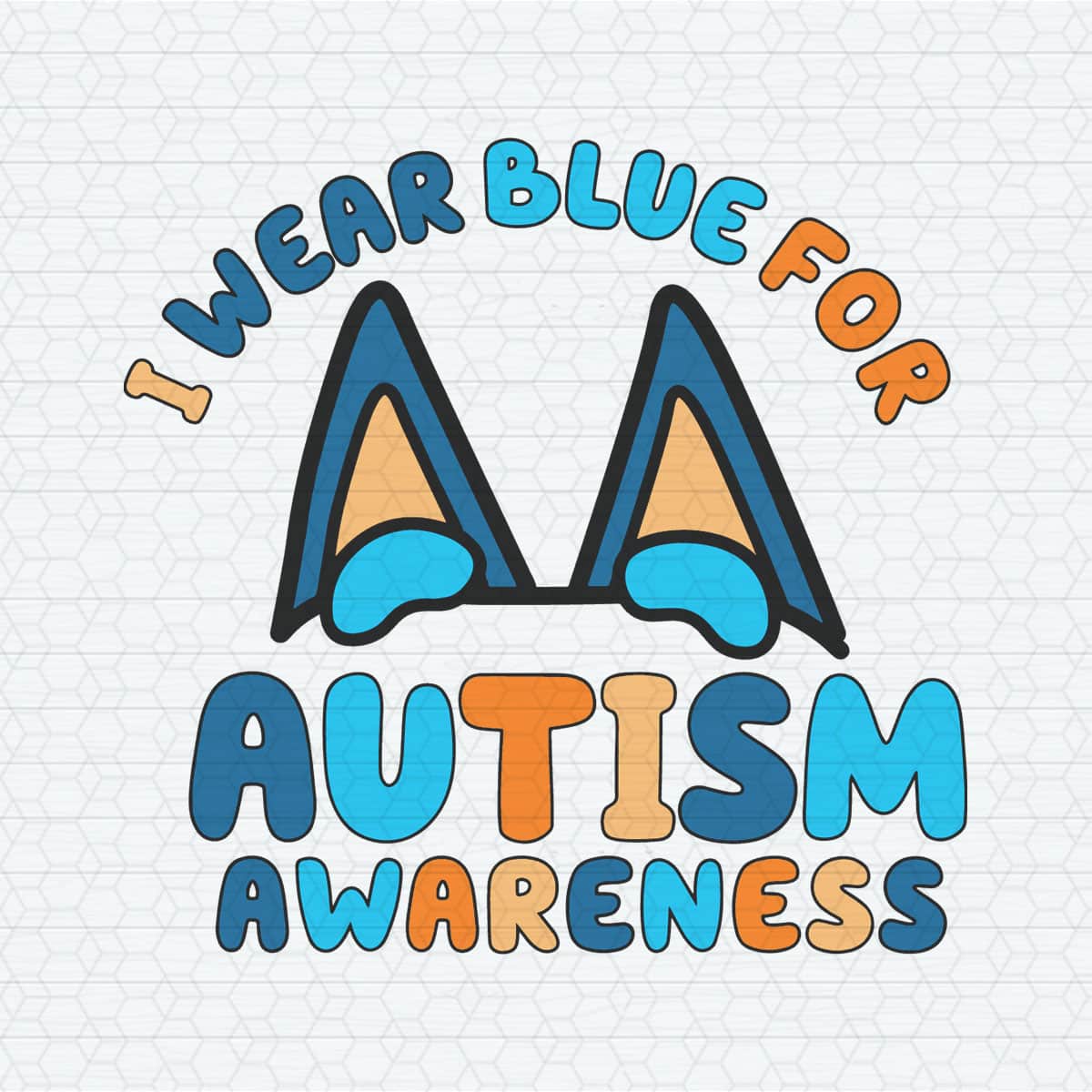 Bluey Dog I Wear Blue For Autism Awareness SVG - Inspire Uplift