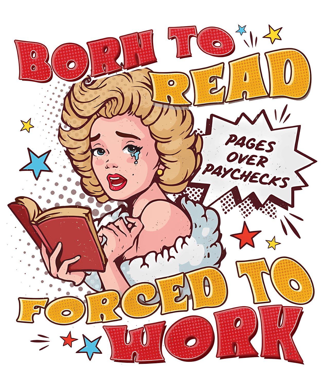 Born To Read Forced To Work PNG - Inspire Uplift