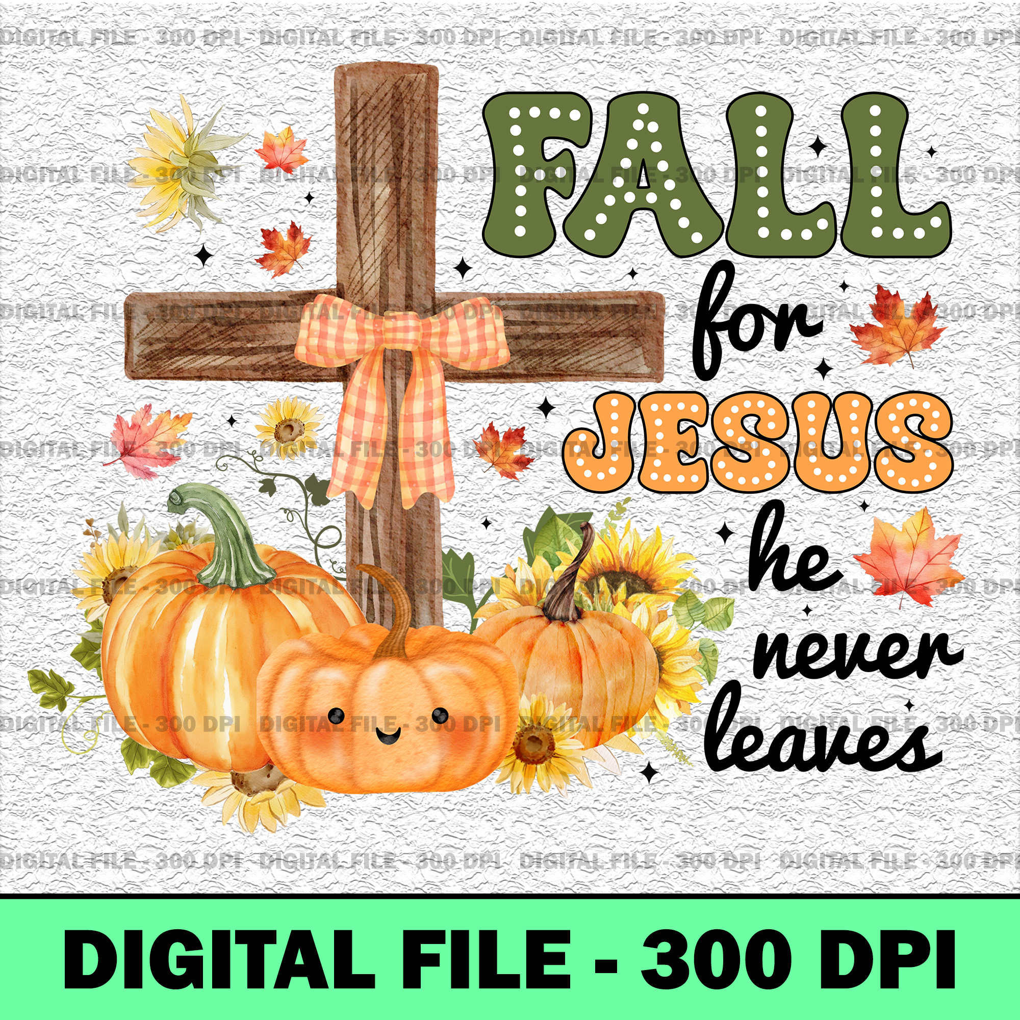 Fall For Jesus He Never Leaves Png, Fall For Jesus Pumpkins | Inspire ...
