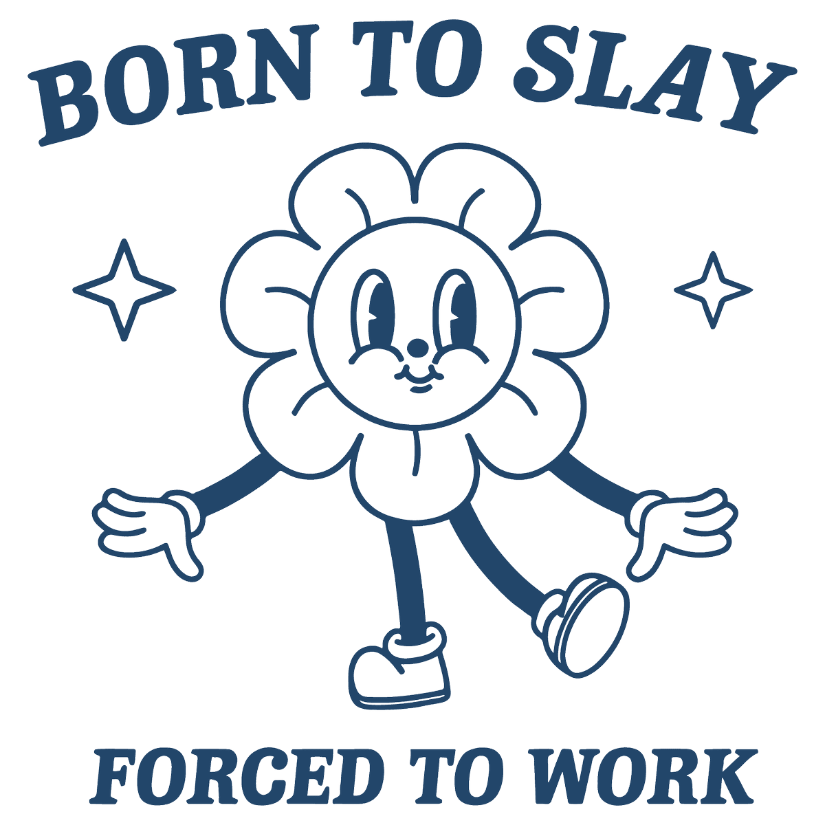 Funny Cartoon Born To Slay Forced To Work SVG - Inspire Uplift