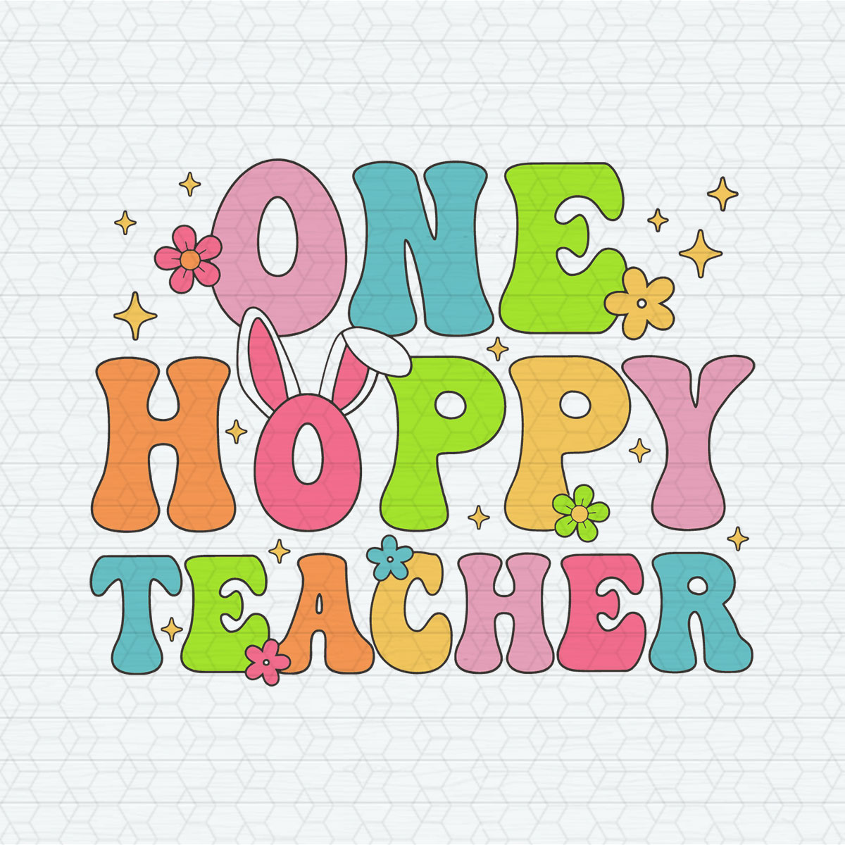 One Hoppy Teacher Easter Bunny SVG | Inspire Uplift