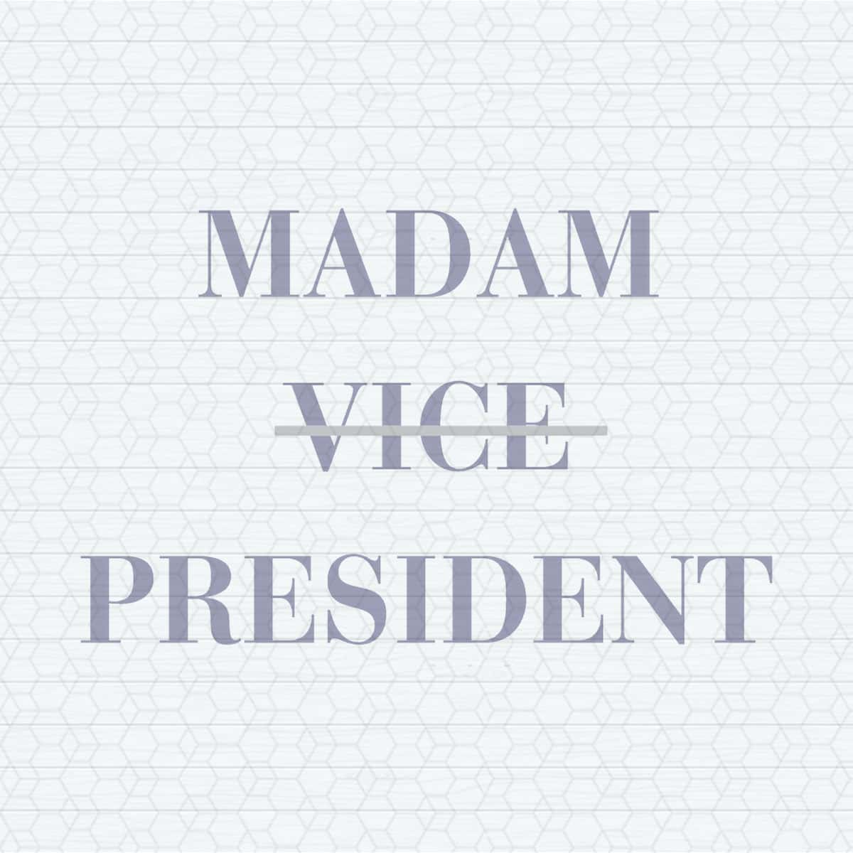 Kamala Harris 2024 Madam Vice President SVG | Inspire Uplift