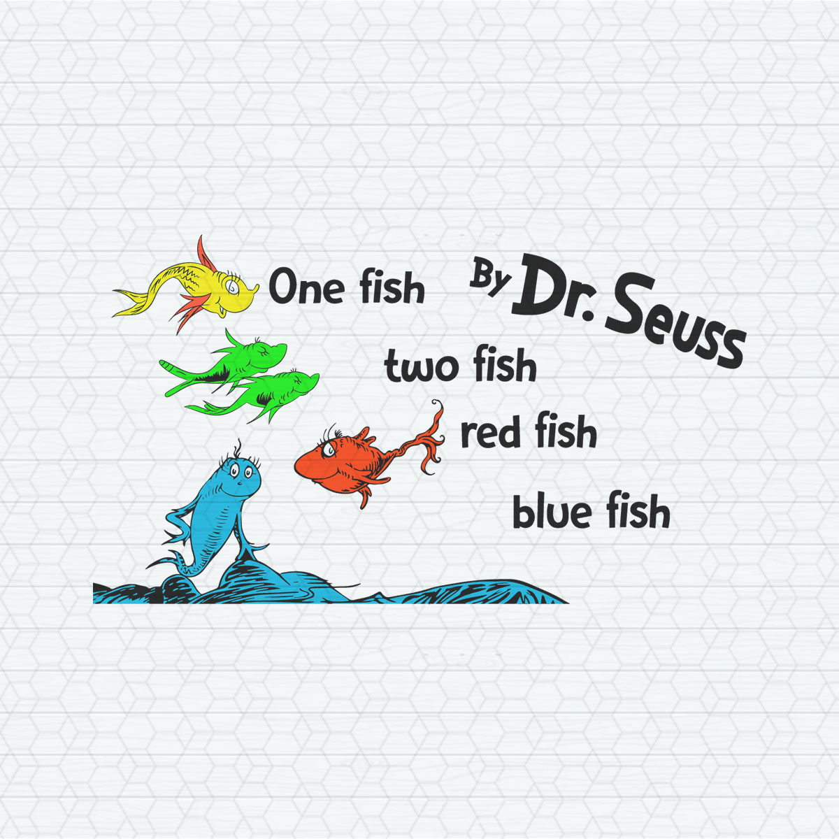 One Fish Two Fish By Dr Seuss SVG | Inspire Uplift