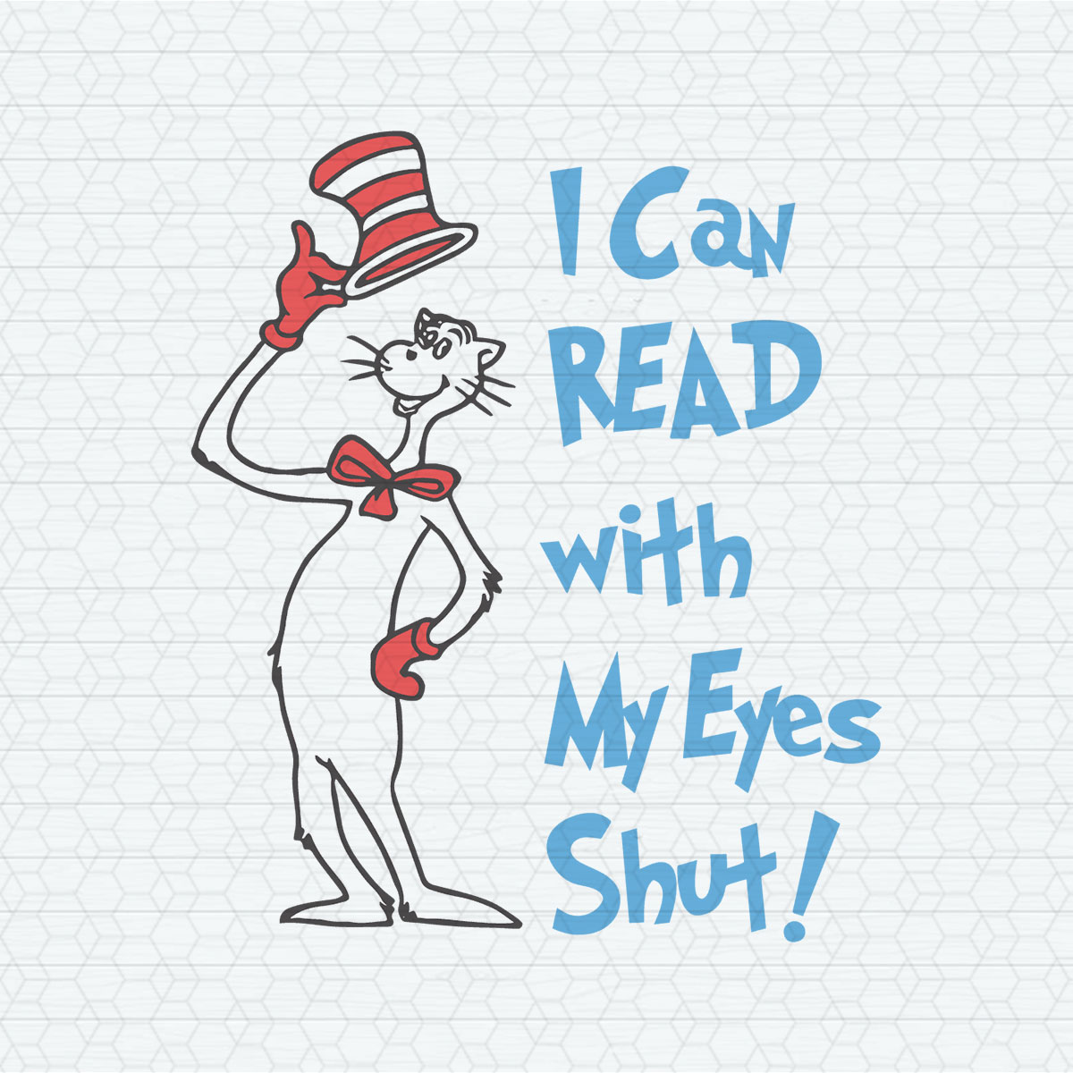 I Can Read With My Eyes Shut SVG1 | Inspire Uplift
