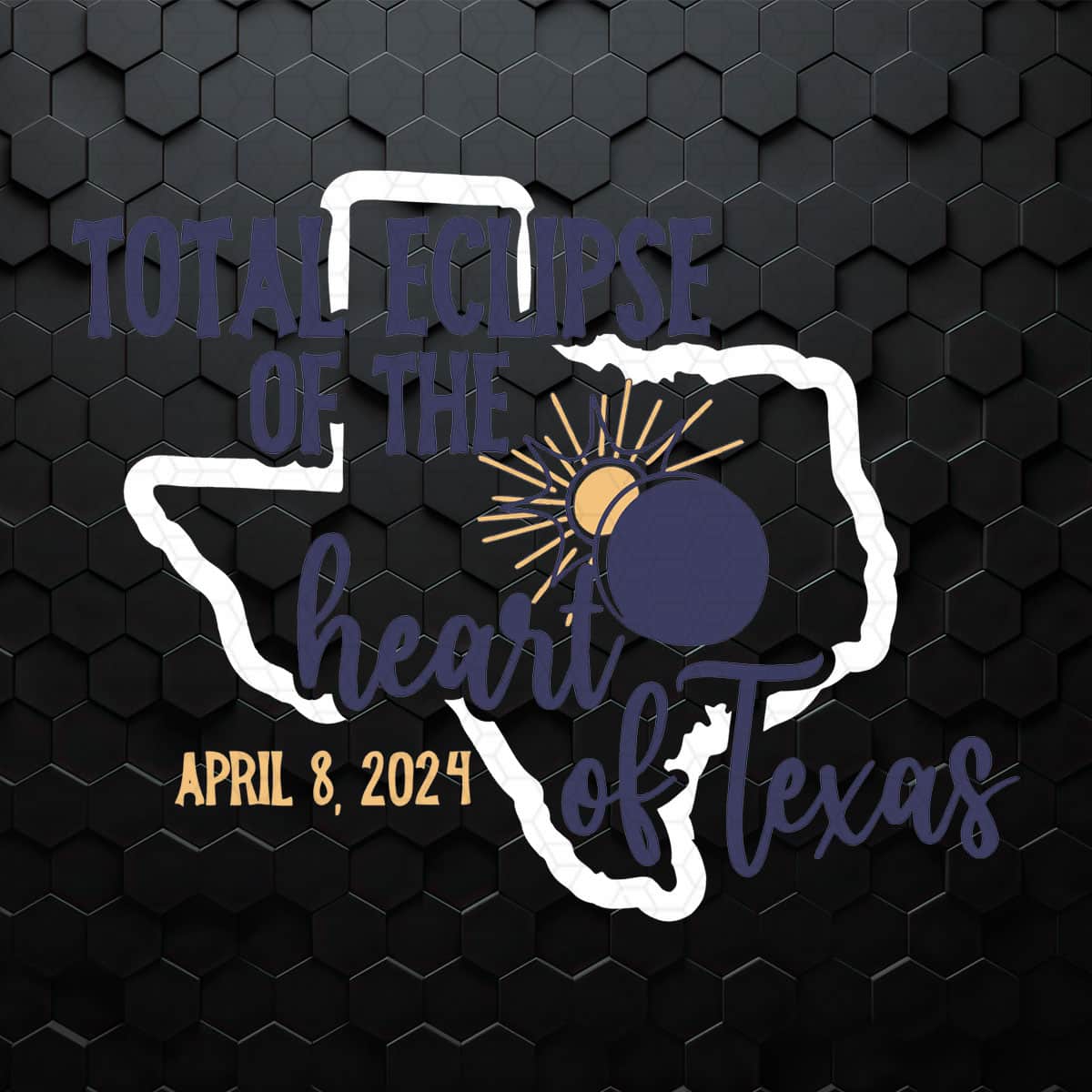 Total Eclipse Of The Heart Of Texas 2024 SVG | Inspire Uplift