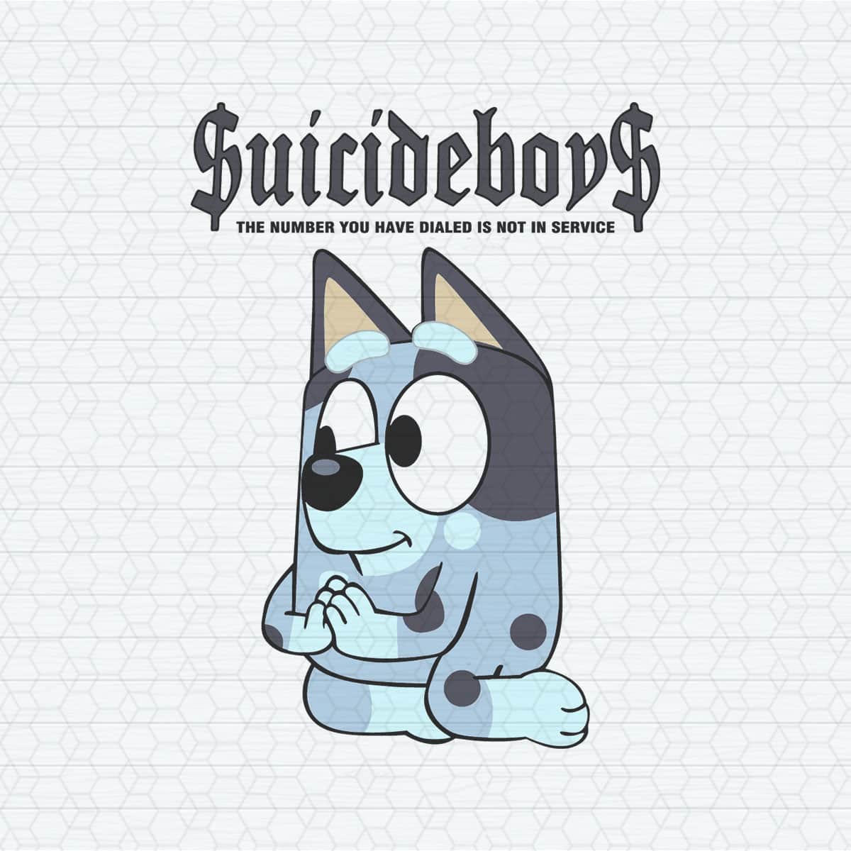Bluey Suicideboys The Number You Have Dialed SVG | Inspire Uplift