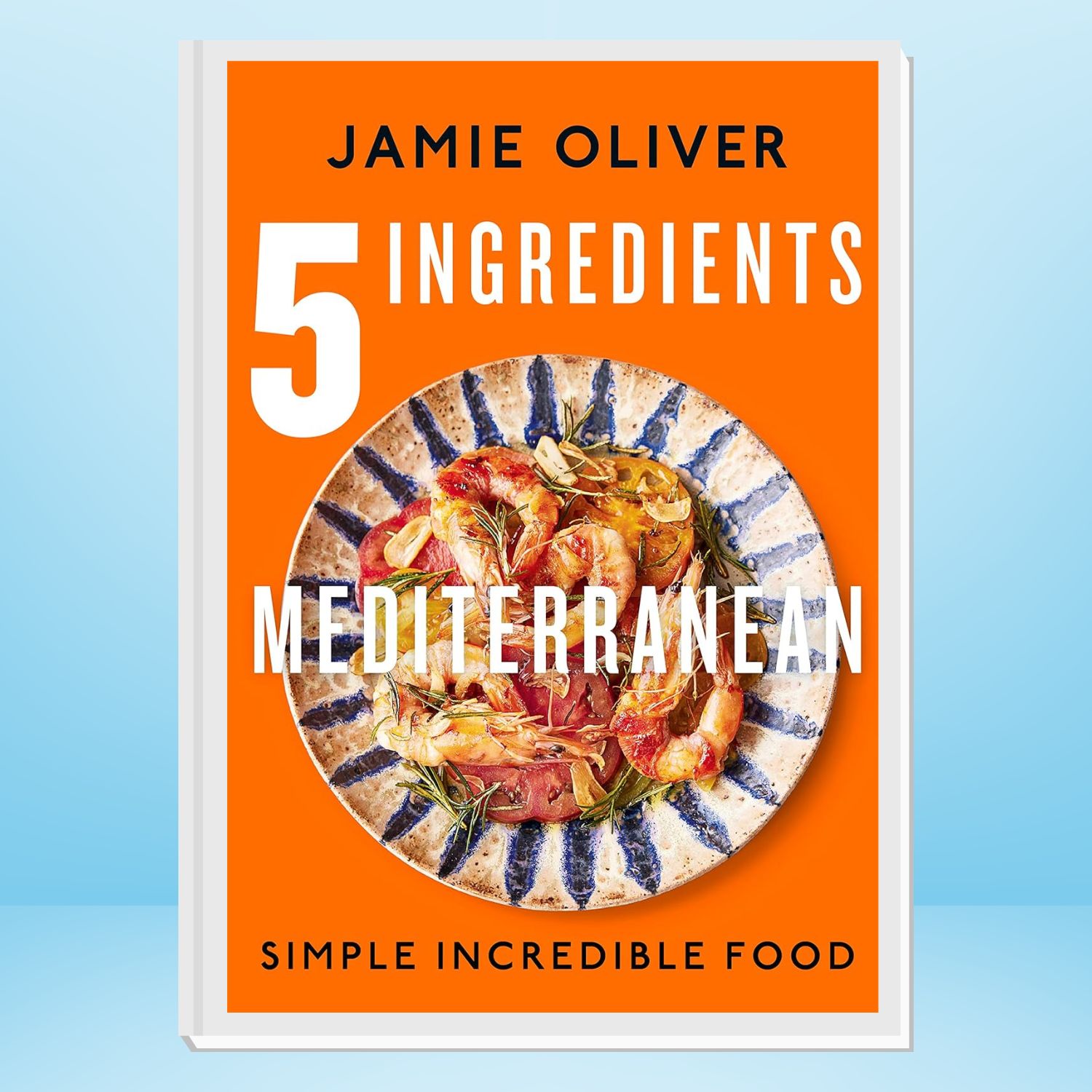 5 Ingredients Mediterranean: Simple Incredible Food - Inspire Uplift