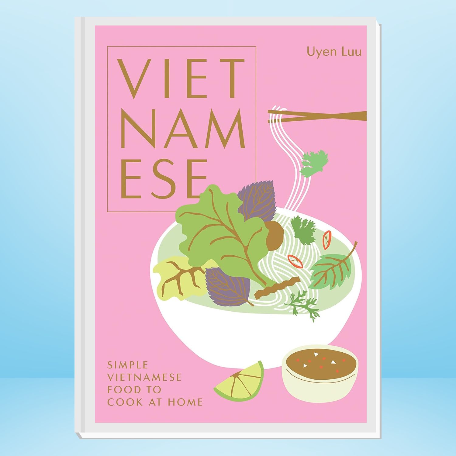 Vietnamese: Simple Vietnamese Food to Cook at Home - Inspire Uplift